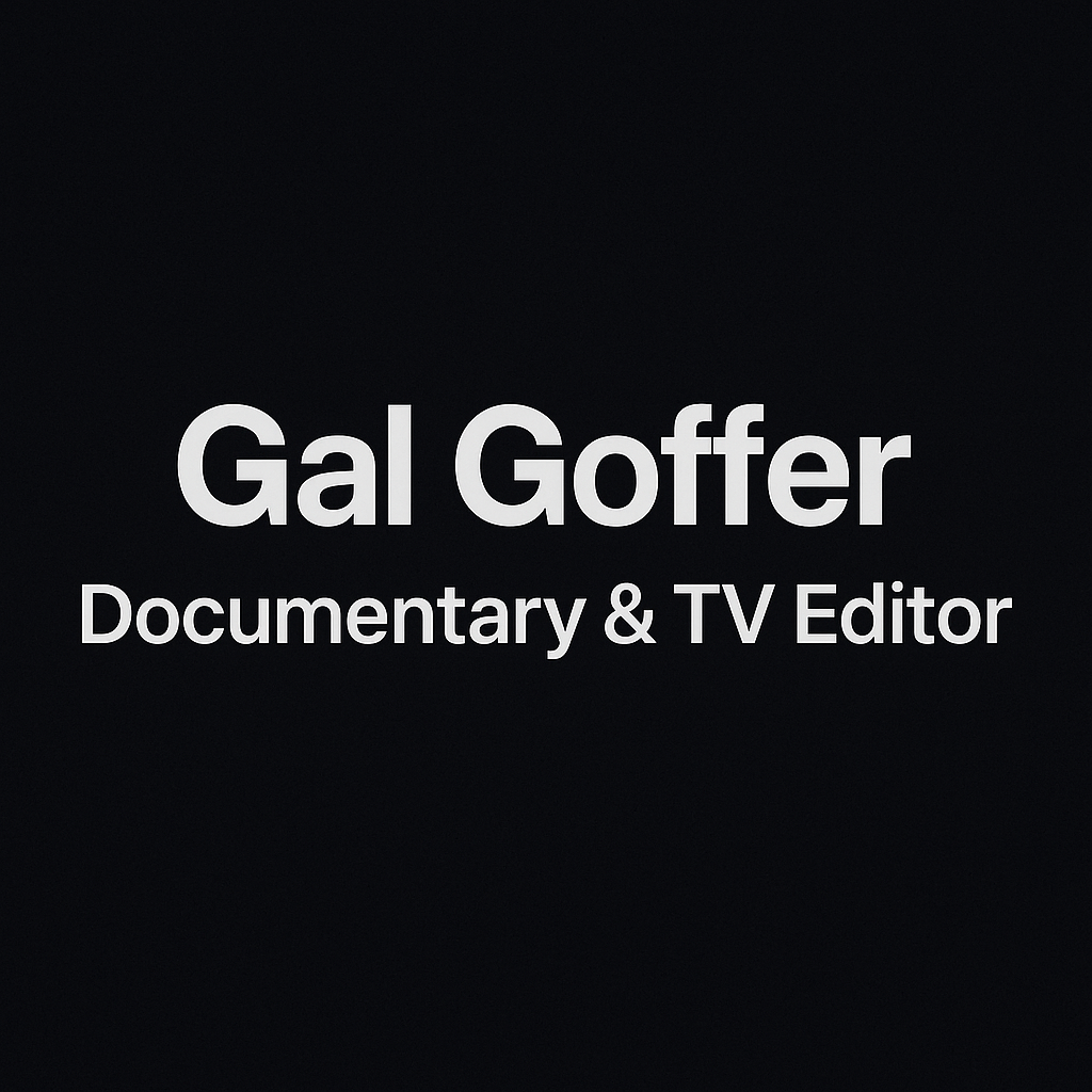 Editor Portfolio & Selected Work · Gal Goffer
